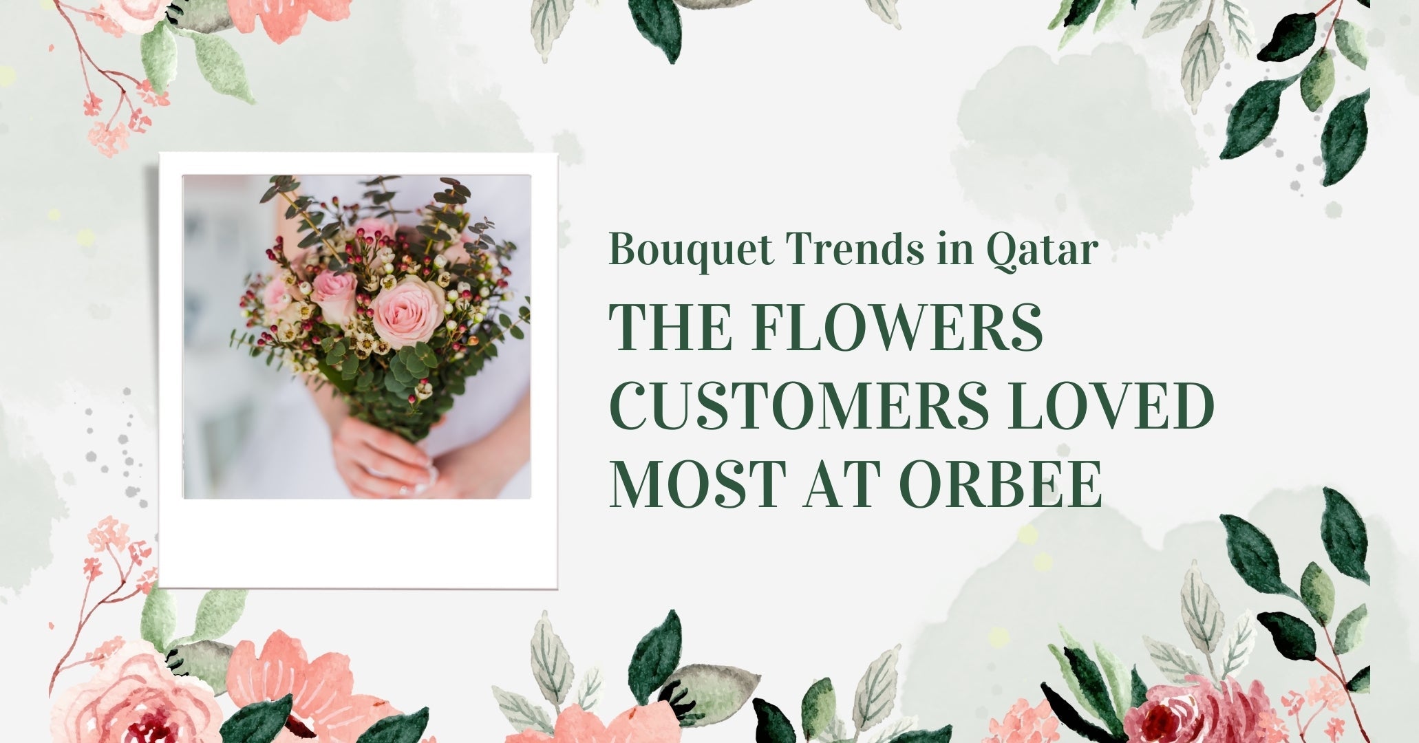 Bouquet Trends in Qatar: The Flowers Customers Loved Most at Orbee ...